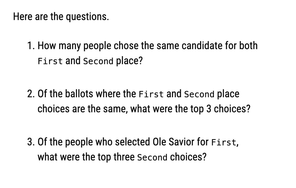 here are the questions 1 how many people chose the same candidate for ...