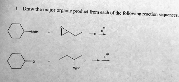 [GET ANSWER] 1. Draw the major organic product from each of the following reaction sequences ...