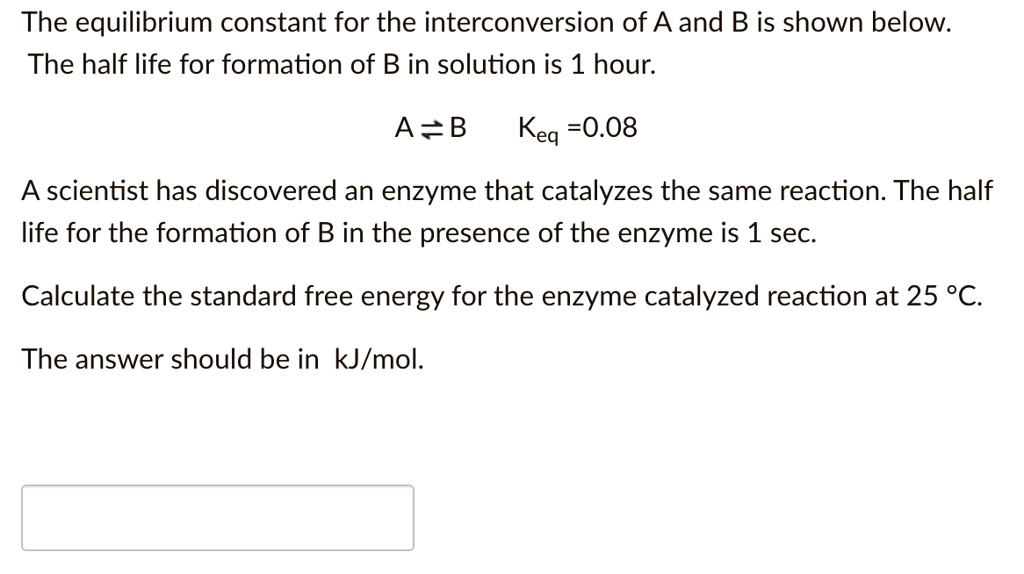 SOLVED: The equilibrium constant for the interconversion of A and B is ...