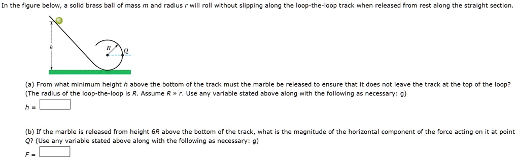 SOLVED: In the figure below, a solid brass ball of mass m and radius r ...