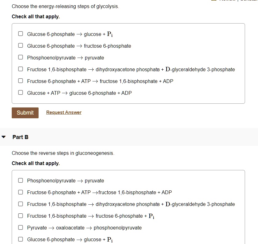 SOLVED: Choose the energy-releasing steps of glycolysis Check all that apply: Glucose 6 ...