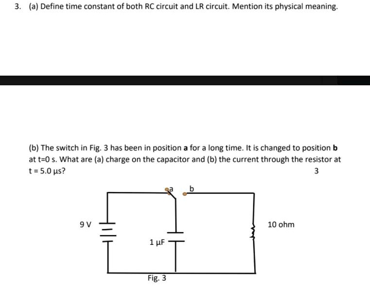 Solved Please Emergency Within 12 Mints Asap A Define Time Constant Of Both Rc Circuit And Lr