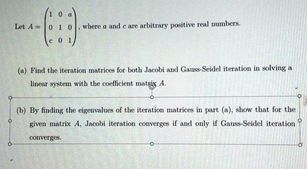 SOLVED: Let where a and care arbitrary positive real numbers Find the iteration matrices for ...