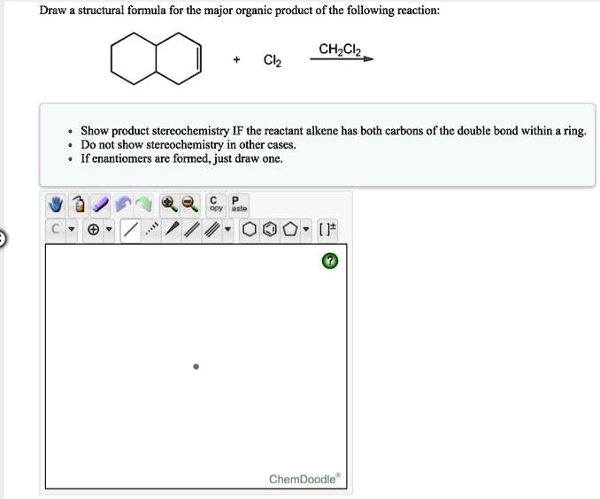 SOLVED: Draw the structural formula for the major organic product of ...