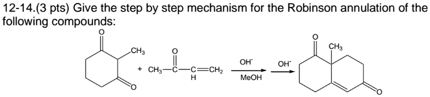 SOLVED: ' Give the step by step mechanism for the Robinson annulation ...