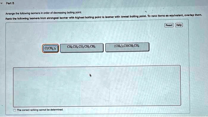 SOLVED: Arrange the following isomers in order of decreasing boiling point. Rank the following ...
