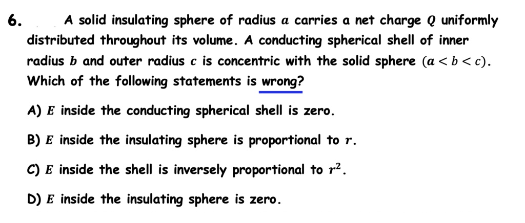 SOLVED: 6_ A solid insulating sphere of radius a carries a net charge Q uniformly distributed ...