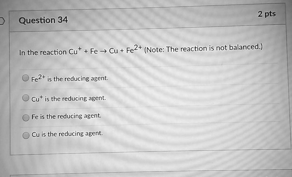 2 pts question 34 in the reaction cu fe cu fe2t note the reaction is ...
