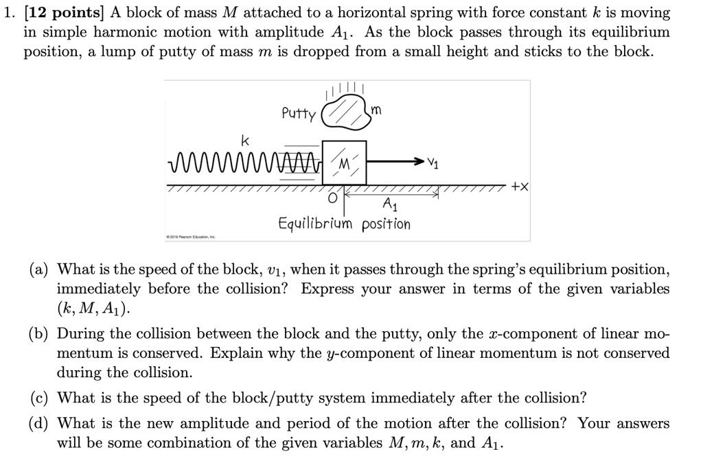 SOLVED: 1. [12 points] A block of mass M attached to a horizontal spring with force constant k ...