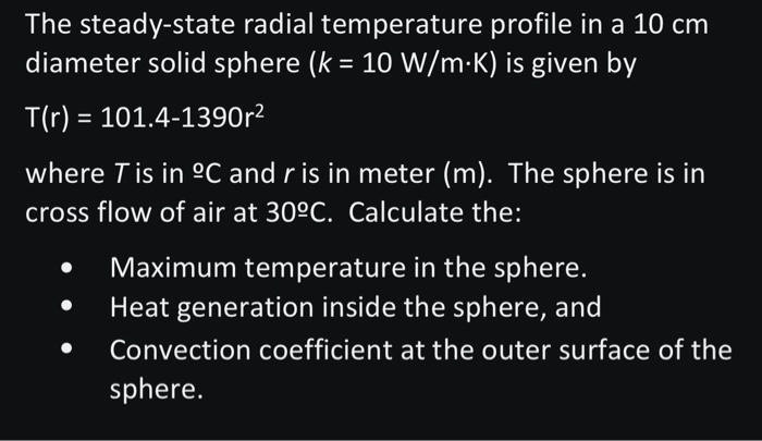 SOLVED: The steady-state radial temperature profile in a 10 cm diameter ...