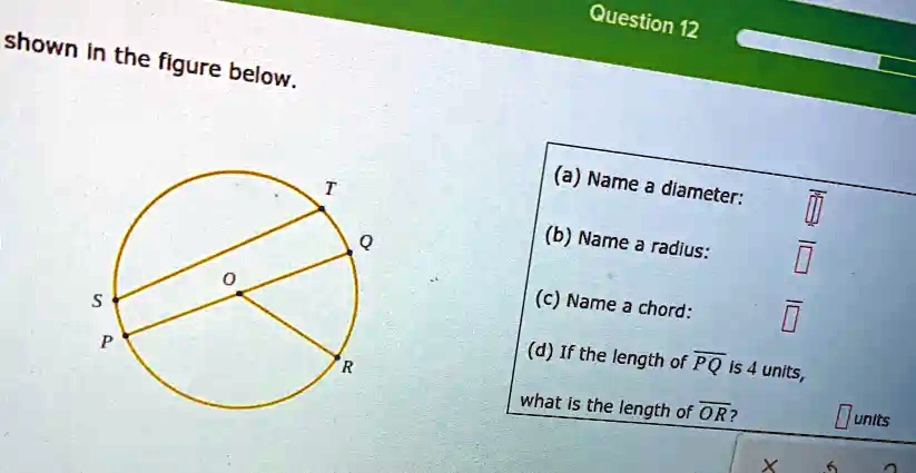 SOLVED: Question 12 shown In the figure below. (a) Name a diameter: (b ... SOLVED: Question 12 shown In the figure below. (a) Name a diameter: (b ...