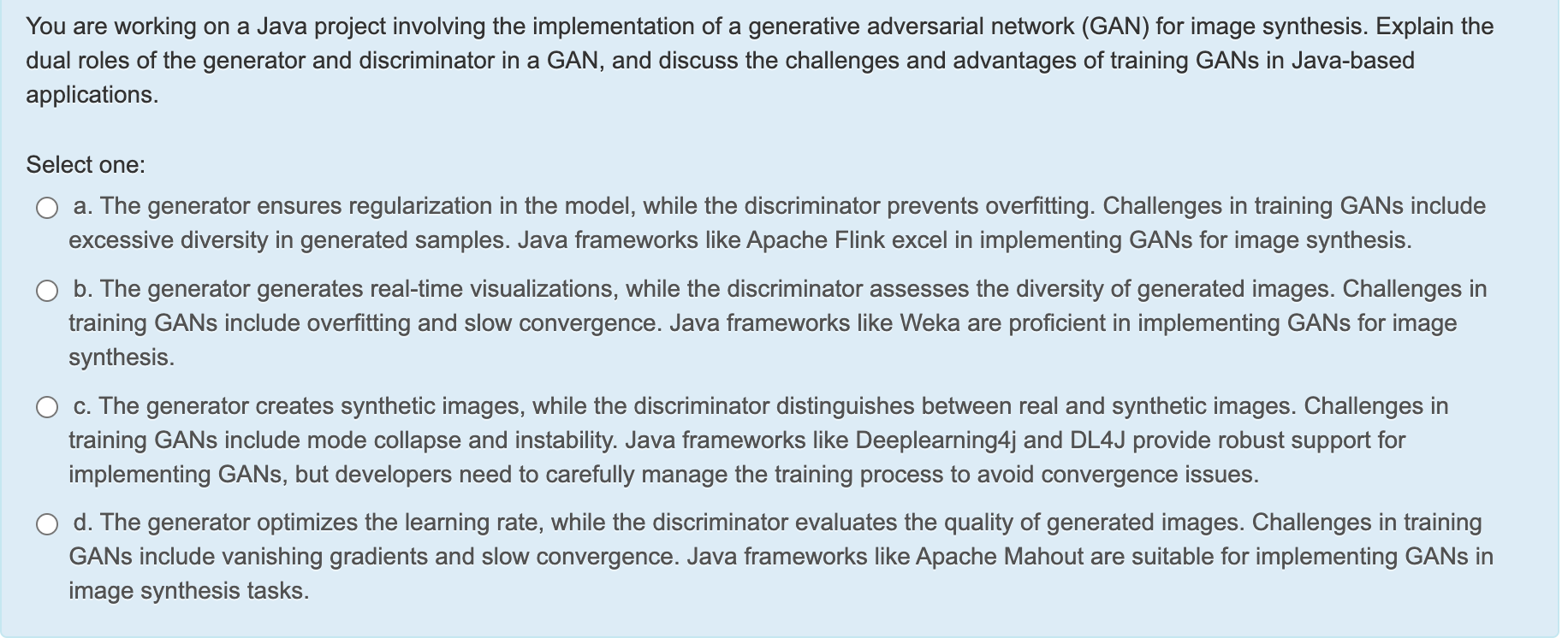 You are working on a Java project involving the implementation of a generative adversarial ...