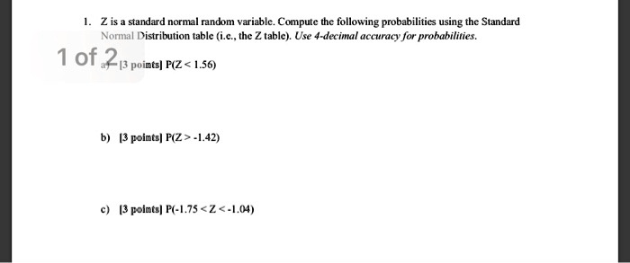 SOLVED: Z is a standard normal random variable. Compute te following probabilitics using the ...