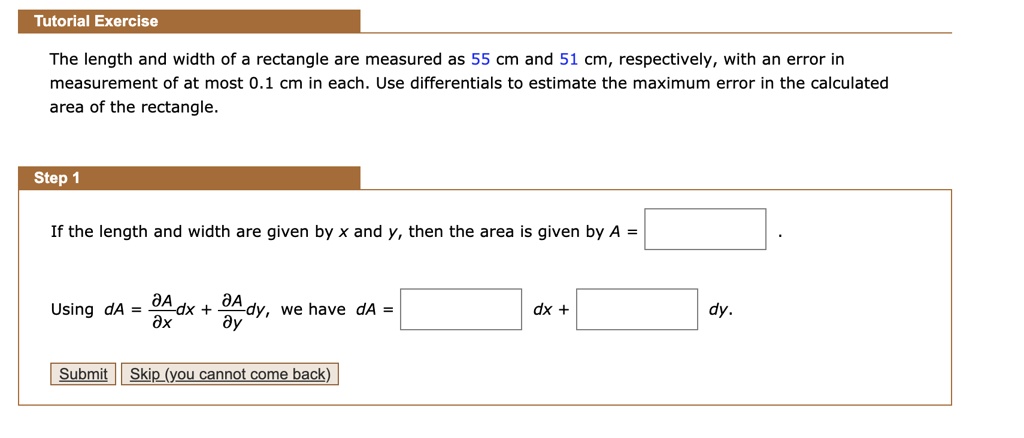 The length and width of a rectangle are measured as 55 cm...