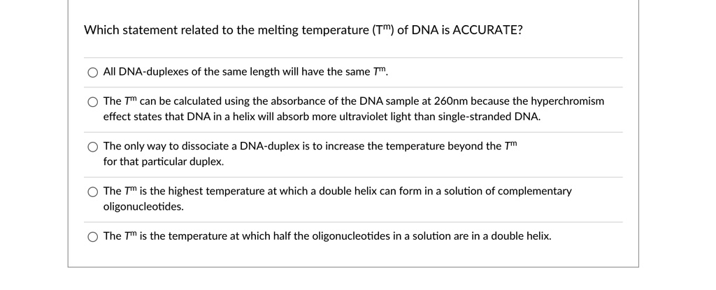 SOLVED: Which statement related to the melting temperature (Tm) of DNA ...
