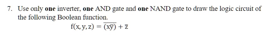 VIDEO solution: Use only one inverter; one AND gate and one NAND gate ...