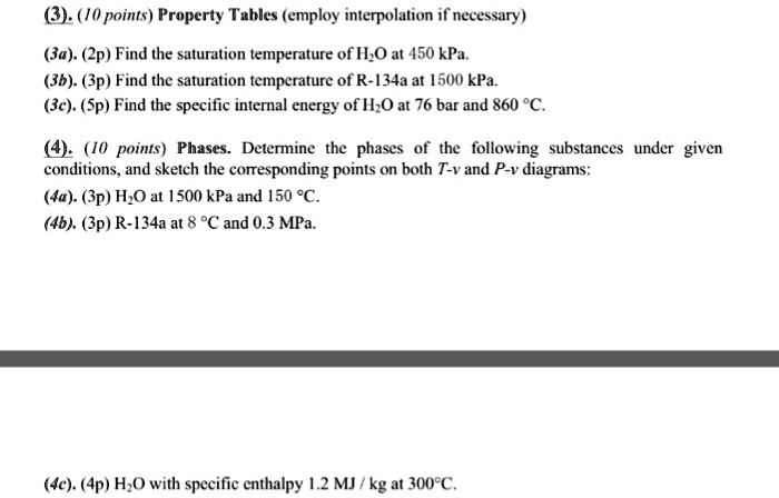 SOLVED: 3. (10 points) Property Tables (employ interpolation if necessary) 3. (2p) Find the ...
