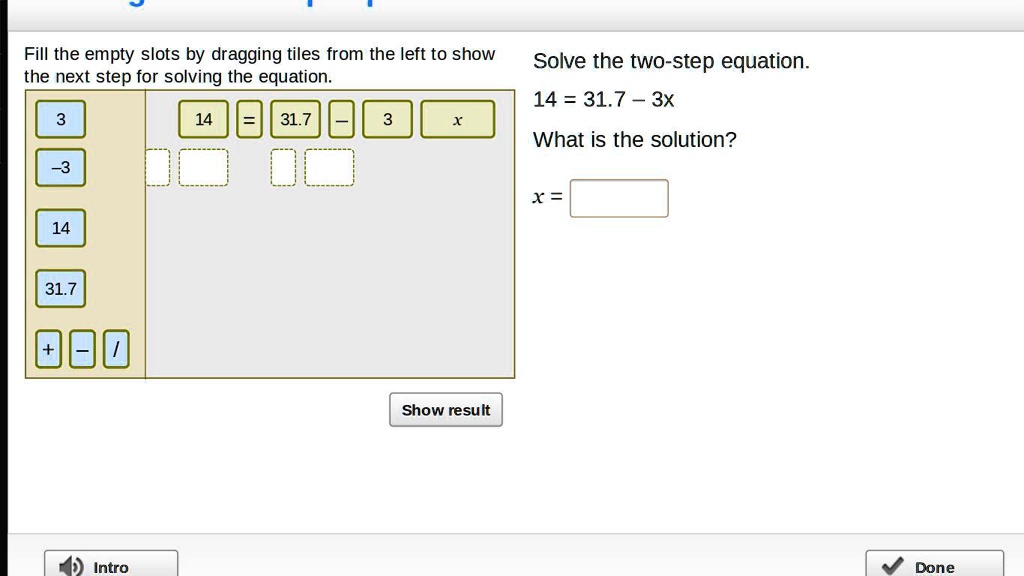 Fill the empty slots by dragging tiles from the left to show the next step for solving the ...