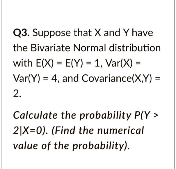 Solved Q3 Suppose That X And Y Have The Bivariate Normal Distribution