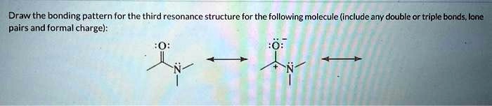 Draw the bonding pattern for the third resonance structure for the ...