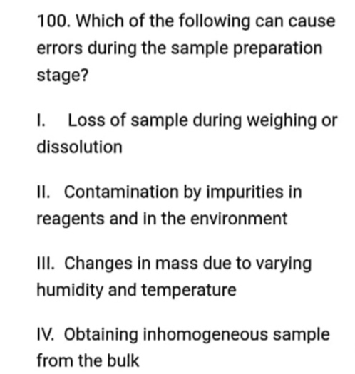 100. Which of the following can cause errors during the sample ...