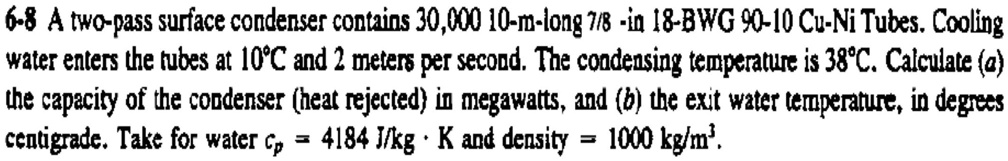 [GET ANSWER] 6 8 a two pass surface condenser contains 30000 10 m long ...