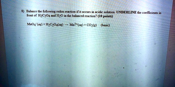 8) Balance the following redox reaction if it occurs in acidic solution ...