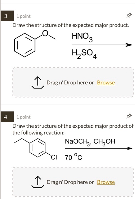 SOLVED:point Draw the structure of the expected major product: HNO3 H2SO4 Drag n' Drop here or ...