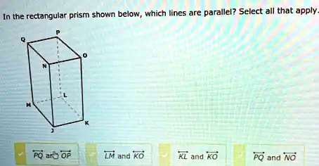 SOLVED: In the rectangular prism shown below, which lines are parallel? Select all that apply ...