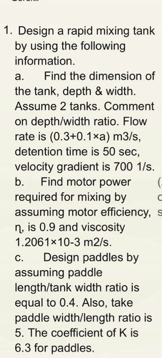 1 design a rapid mixing tank by using the following...