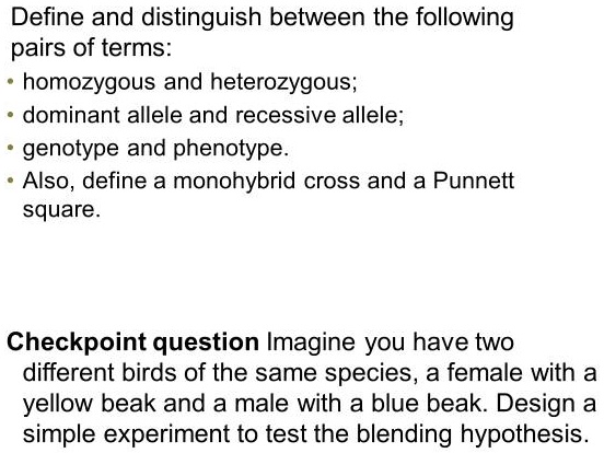 define and distinguish between the following pairs of terms homozygous ...