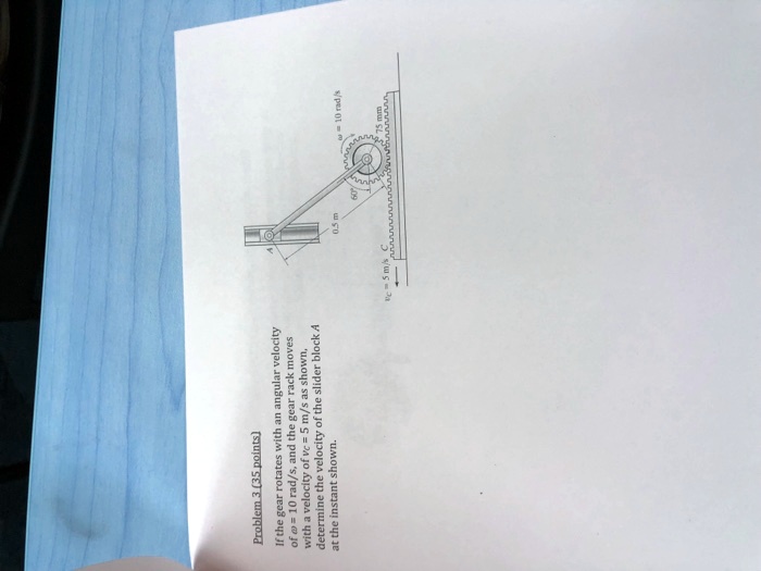 SOLVED: Problem 3 (35 points) If the gear rotates with an angular ... SOLVED: Problem 3 (35 points) If the gear rotates with an angular ...