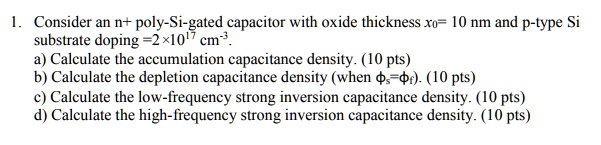 SOLVED: Consider an n+ poly-Si-gated capacitor with oxide thickness xo ...