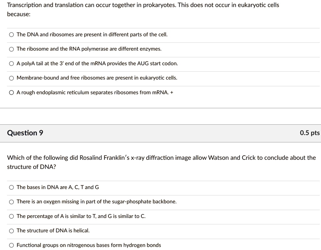 SOLVED: Transcription and translation can occur together in prokaryotes ...