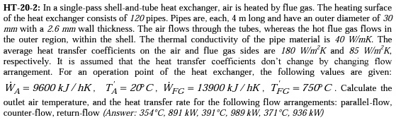 SOLVED: Texts: HT-20-2: In a single-pass shell-and-tube heat exchanger, air is heated by flue ...