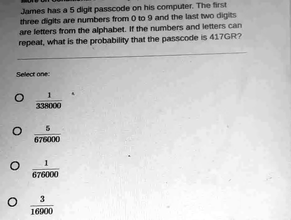 james has a 5 digit passcode on his computer the fist three digits are ...