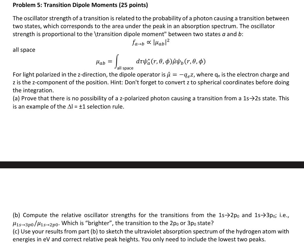 problem 5 transition dipole moments 25 points the oscillator strength ofa transition is related ...