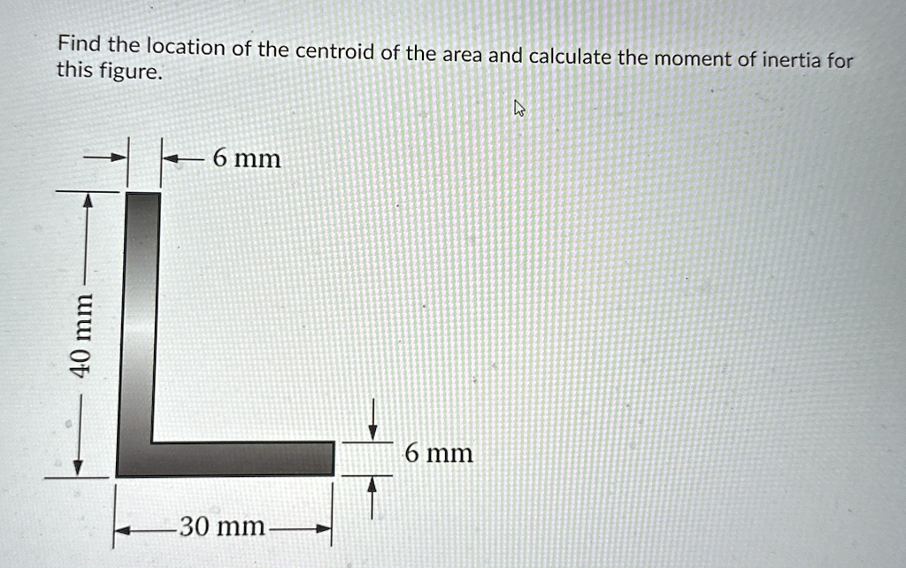 40 mm find the location of the centroid of the area and calculate the ...