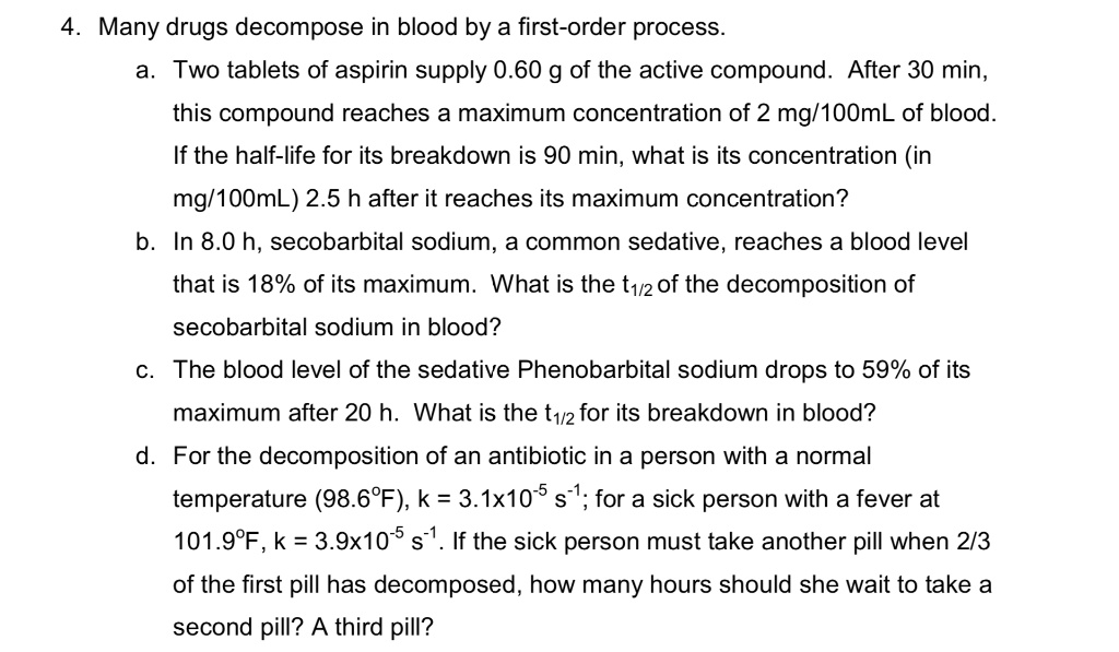 many drugs decompose in blood by a first order process two tablets of ...
