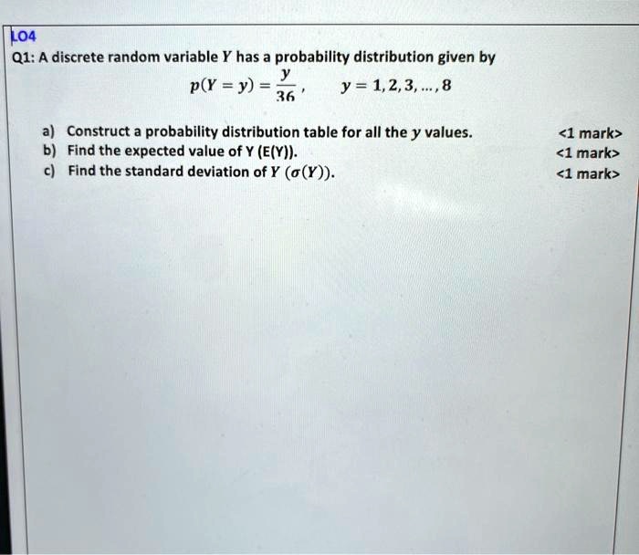 SOLVED: L04 Q1: A discrete random variable Y has a probability distribution given by p(Y = y ...
