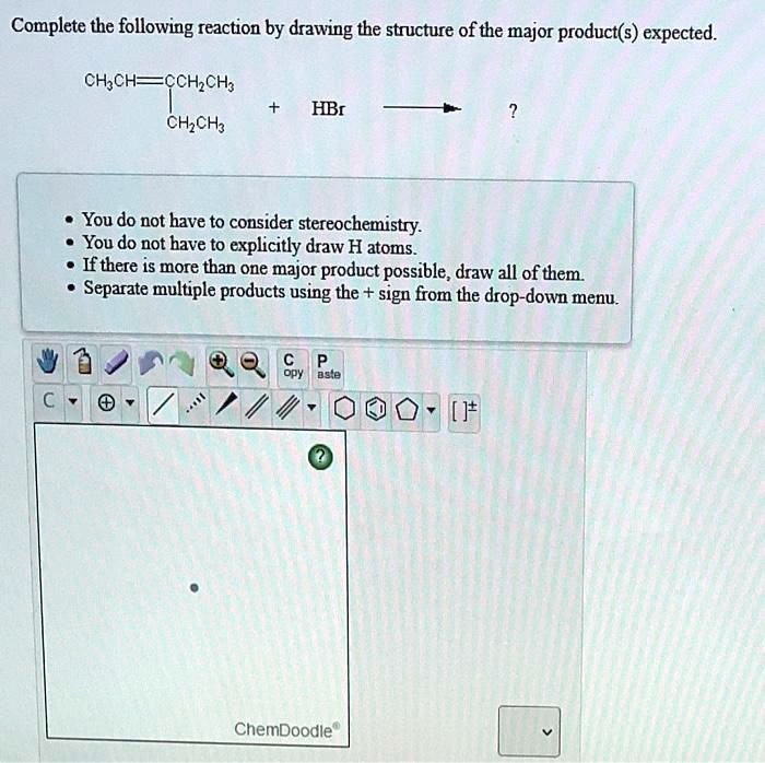 SOLVED: Complete the following reaction by drawing the structure of the major product(s ...