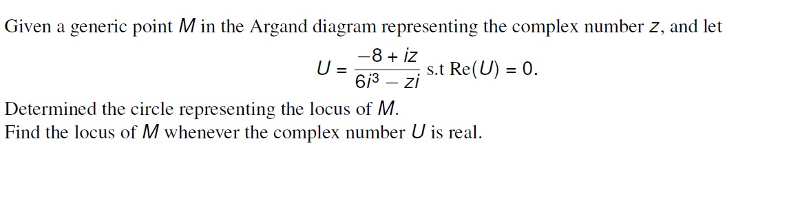SOLVED: Given a generic point M in the Argand diagram representing the complex number z, and let ...