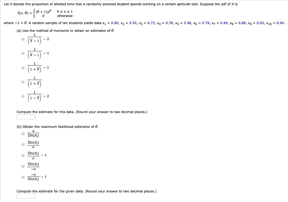 SOLVED: Let X denote the proportion of allotted time that randomly ...