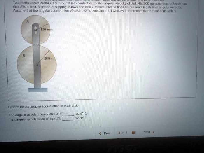 Solved Two Friction Disks A And Bare Brought Into Contact When The Angular Velocity Of Disk Ais