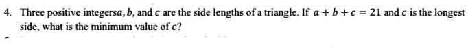 4. Three positive integers a, b, and c are the side lengths of a ...