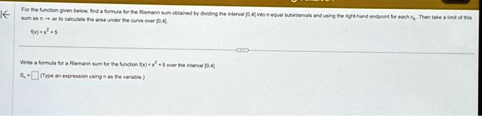 SOLVED: For the function given below, find a formula for the Riemann sum obtained by dividing ...