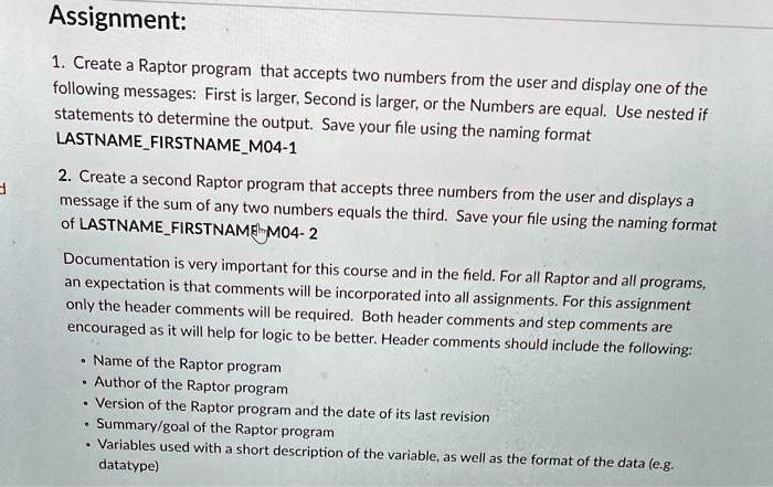 Assignment 1 Create A Raptor Program That Accepts Two Numbers From The User And Display One Of