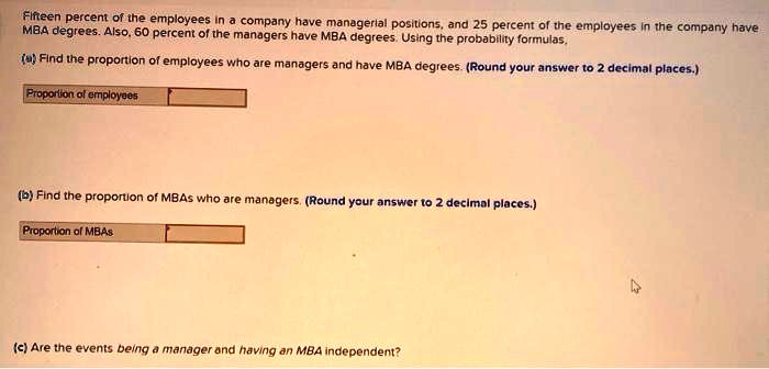 SOLVED: Text: Answer A, B C for thumbs up MBA degrees. Also, 60 percent ...