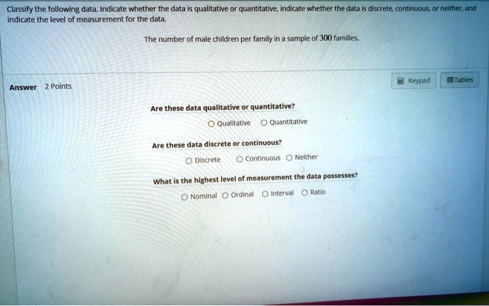 classify the following data indicate whether the data qualitative qunnttats indicate whethe the ...