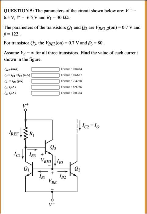 QUESTION 5: The parameters of the circuit shown below are: V+ = 6.5V, V- = -6.5V, and R = 30kÎ ...